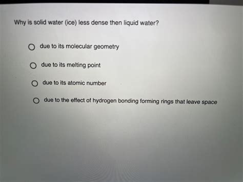 Answered Why Is Solid Water Ice Less Dense… Bartleby