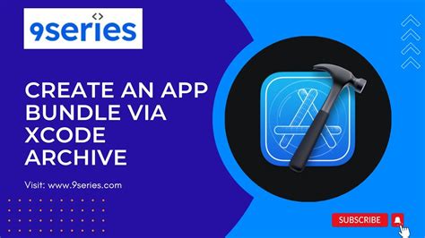 create an app bundle via xcode archive 9series youtube