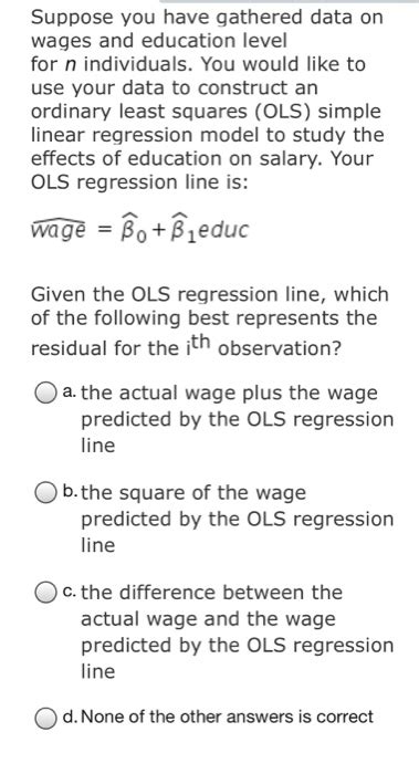 Solved Suppose You Have Gathered Data On Wages And Education