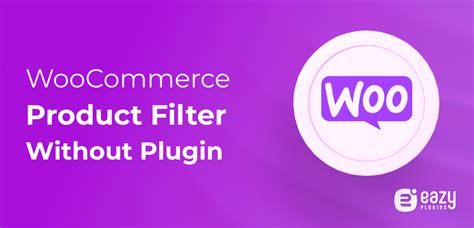 how to add woocommerce product filter without plugin eazyplugins
