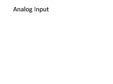 Analog Input Analog Signals Continuous Signal Any Range