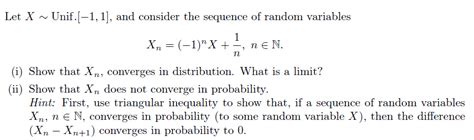 Solved Let X ~ Unif 1 1 And Consider The Sequence Of