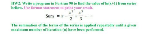Solved Hw2 Write A Program In Fortran 90 To Find The Value