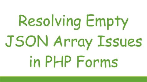 Resolving Empty Json Array Issues In Php Forms Youtube