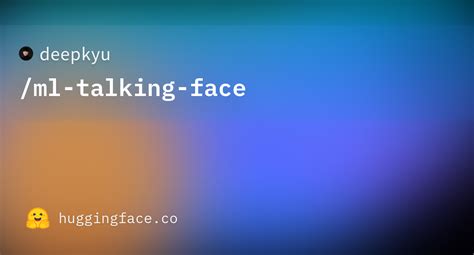 Deepkyu Ml Talking Face · Hugging Face