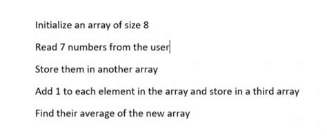 Solved Initialize An Array Of Size 8 Read 7 Numbers From The