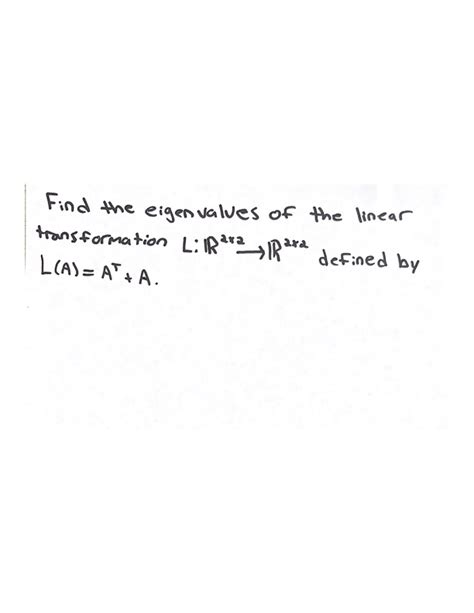 solved find the eigenvalues of the linear transformation