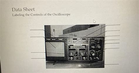 Solved Data Sheet Labeling The Controls Of The Oscilloscope