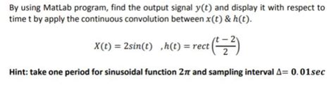Solved By Using Matlab Program Find The Output Signal Yt