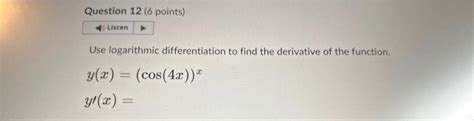 Solved Use Logarithmic Differentiation To Find The Chegg