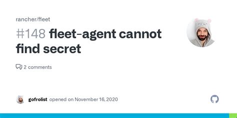 Fleet Agent Cannot Find Secret · Issue 148 · Rancherfleet · Github