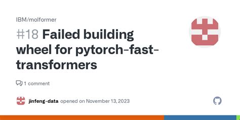 Failed Building Wheel For Pytorch Fast Transformers · Issue 18 · Ibm
