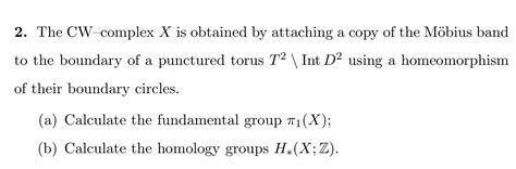 Solved 2 The Cw Complex X Is Obtained By Attaching A Copy