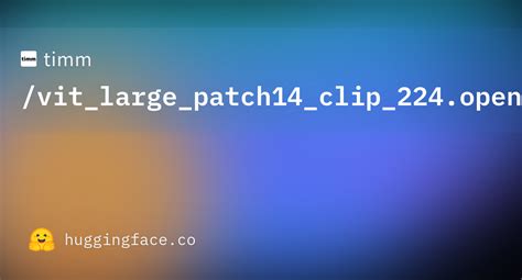 Timm Vit Large Patch Clip Openai Hugging Face