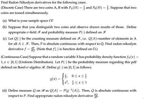 Solved Find Radon Nikodym Derivatives For The Following