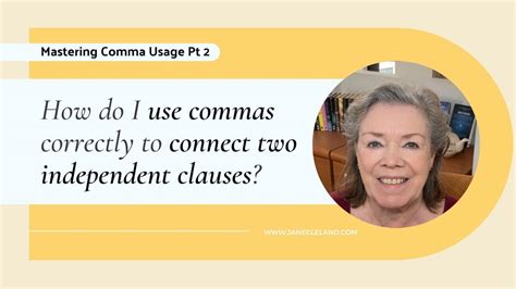 How Do I Use Commas To Connect Two Independent Clauses Janecleland Com