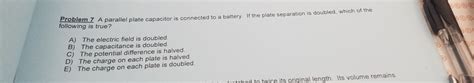 Solved Problem A Following Is True Parallel Plate Chegg Com