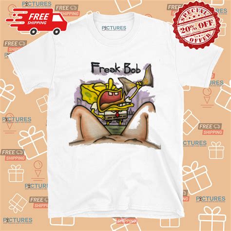 Sale 20 Spongebob Freak Bob Shirt Classic Tee Hoodie Sweater V