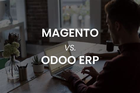 E Commerce Solutions Compare Magento Vs Odoo Erp Agiliway