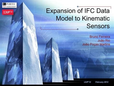 Expansion Of Ifc Data Model To Kinematic Sensor At Ijup2012 By Bruno