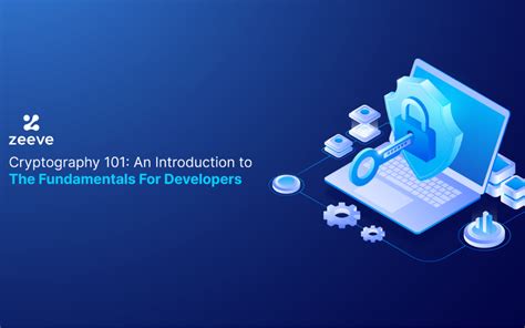 Cryptography 101 An Introduction To The Fundamentals For Developers