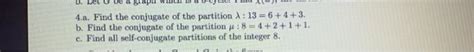 solved d 4 a find the conjugate of the partition 13