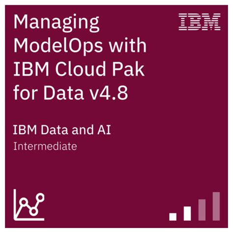 managing modelops with ibm cloud pak for data v4 8 credly