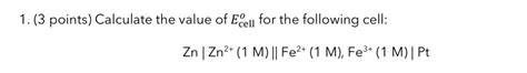 Solved (3 ﻿points) ﻿Calculate the value of Ecell o ﻿for the | Chegg.com