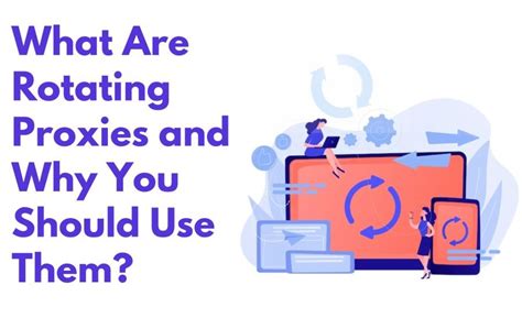What Are Rotating Proxies And Why You Should Use Them Proxiesforrent