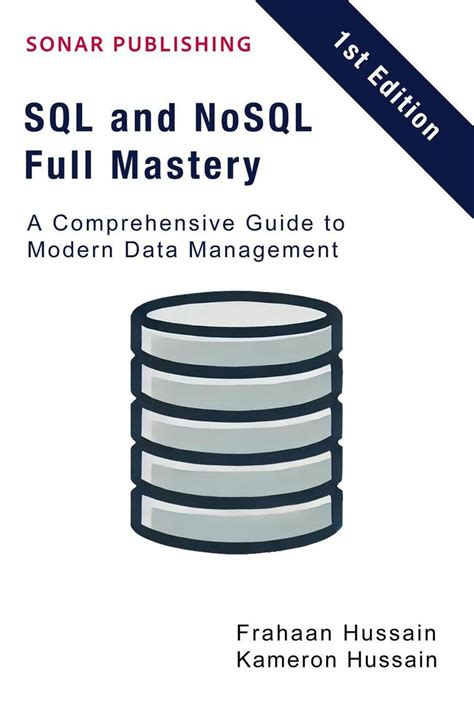 Sql And Nosql Full Mastery A Comprehensive Guide To Modern Data