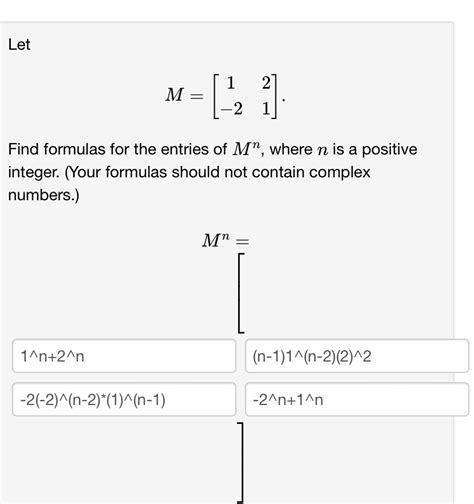 Solved Letm 12 21 Find Formulas For The Entries Of Mn
