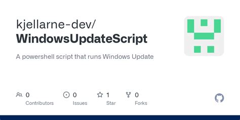 GitHub Kjellarne Dev WindowsUpdateScript A Powershell Script That Runs Windows Update