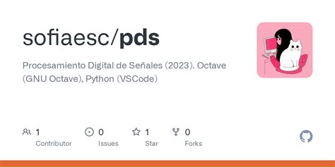 GitHub sofiaesc pds Procesamiento Digital de Señales 2023 Octave GNU Octave Python VSCode