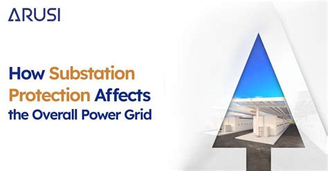 How Substation Protection Protects Power From Outages Arusi Llc Posted On The Topic Linkedin