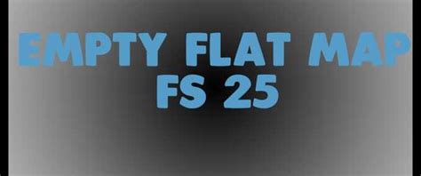 FS25 Empty Flat Map v 1 0 Maps Mod für Farming Simulator 25