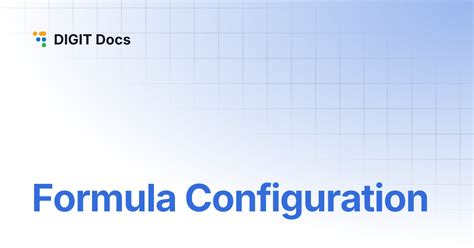 Formula Configuration Digit Docs