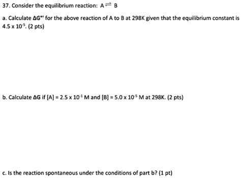 Solved Consider The Equilibrium Reaction A Calculate 4g For The