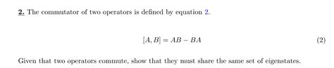 Solved 2 The Commutator Of Two Operators Is Defined By