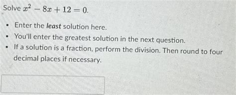 solved solve x2 8x 12 0enter the least solution here you ll