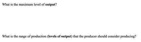 Solved What Is The Maximum Level Of Output What Is The Chegg Com