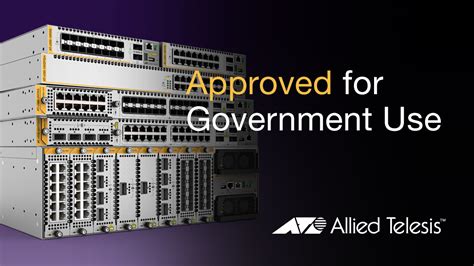 Allied Telesis Switches Approved For Use On Secure Government Networks Allied Telesis