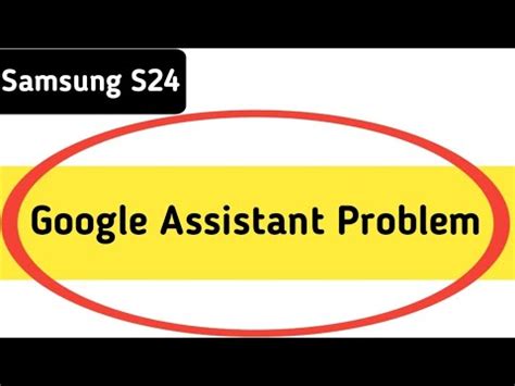 Samsung galaxy s24 Google assistant not working, how to fix Google assistant problem in Samsung ...