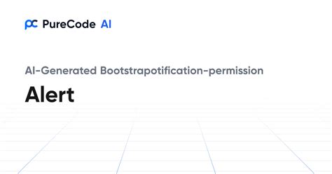 Build Great Bootstrapotification Permission Alert Components Faster