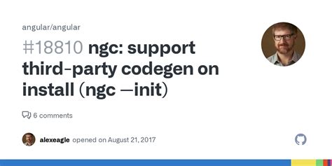 Ngc Support Third Party Codegen On Install Ngc Init Issue Angular Angular GitHub