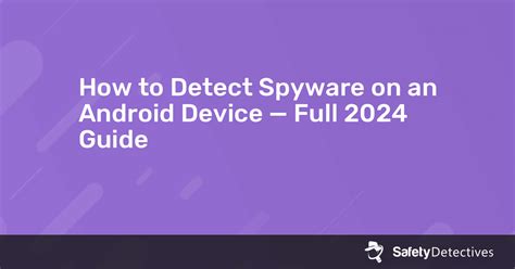 How To Detect Spyware On An Android Device 2025 Guide