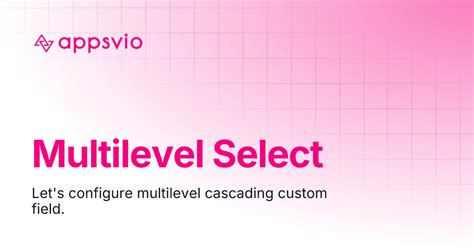 Multilevel Select Appsvio Documentation