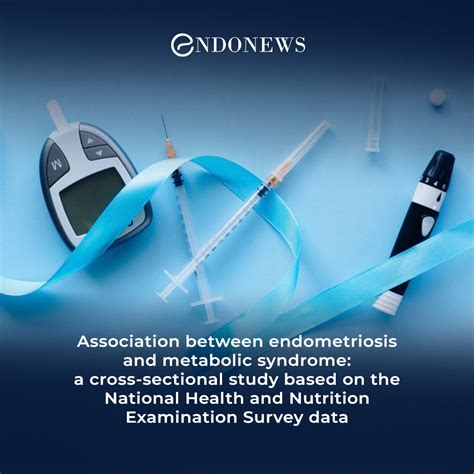 Endometriosis Associated With Metabolic Syndrome EndoNews