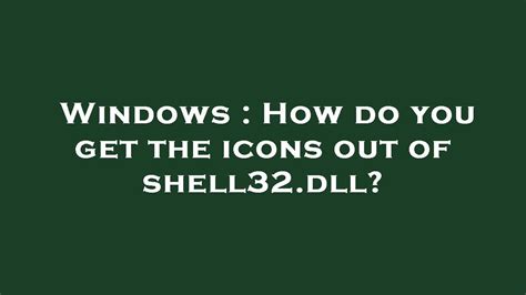 Windows How Do You Get The Icons Out Of Shell32dll Youtube