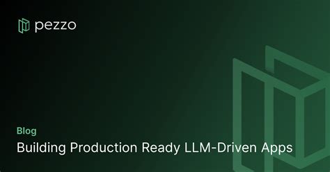 building production ready llm driven apps