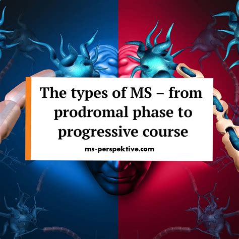 The Types Of MS From Prodromal Phase To Progressive Course
